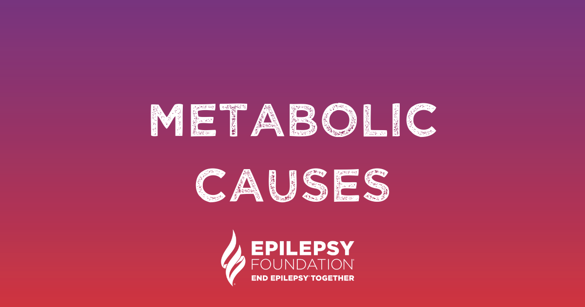 Metabolic Causes of Epilepsy | Metabolic Disorders